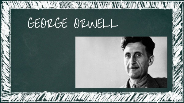 GEORGE ORWELL | Genially