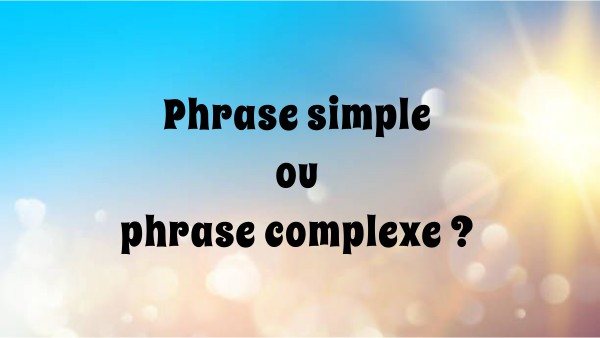 Phrase simple / complexe | Genially