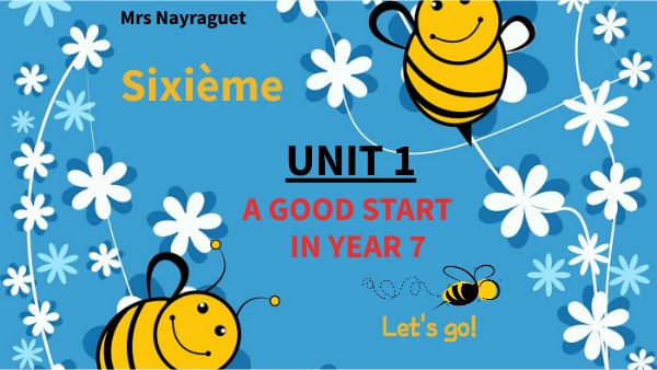 6e - UNIT 1 (Mrs Nayraguet's English class)
