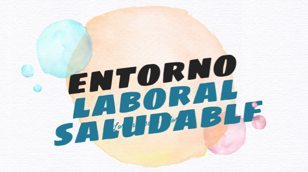 Entorno Laboral Saludable