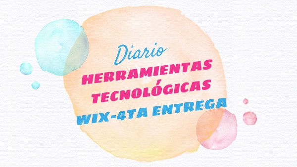“Herramientas tecnológicas WiX – 4ta entrega” | Genially