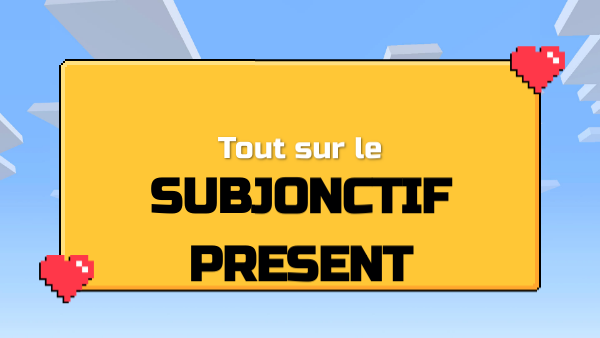 subjonctif présent le cours