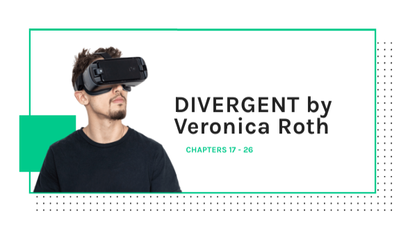 DIVERGENT ch 17 - 26 | Genially