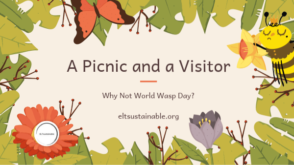 Why Not World Wasp Day? eltsustainable.org | Genially