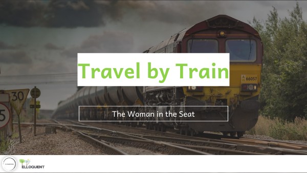 ELLoquent: Travel by train | Genially