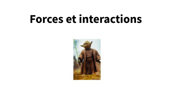 séance 29-30 avril forces et interactions 3ème | Genially