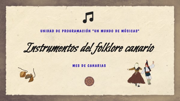 Un Mundo de Músicas: Instrumentos folklore canario | Genially