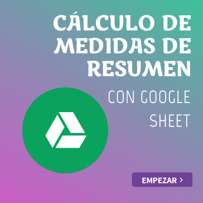 Cálculo de Medidas de Resumen con Google Sheet | Genially