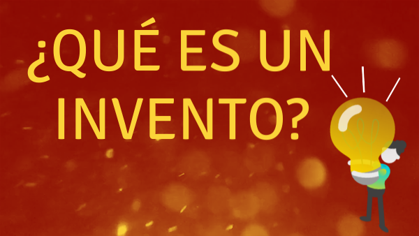 6º - ¿QUÉ ES UN INVENTO?