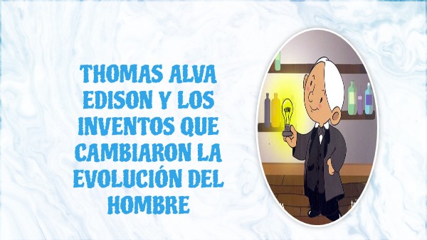 6º - THOMAS EDISON | Genially