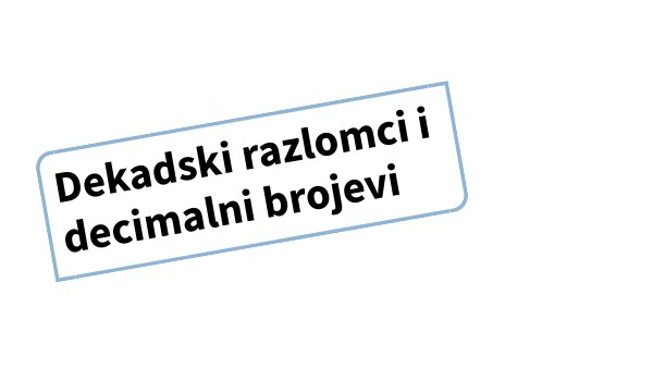 Dekadski razlomci i decimalni brojevi