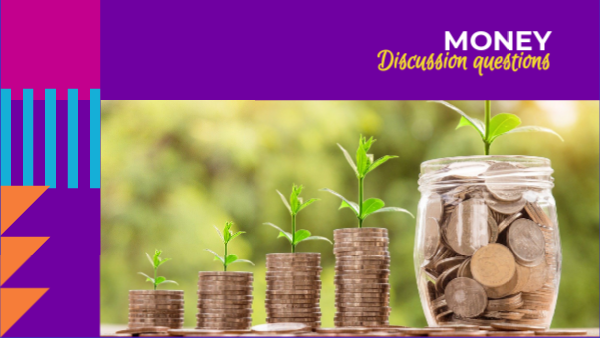Money - Discussion questions | Genially