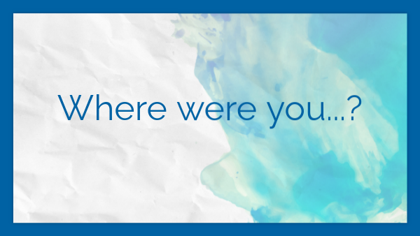 Where were you? | Genially