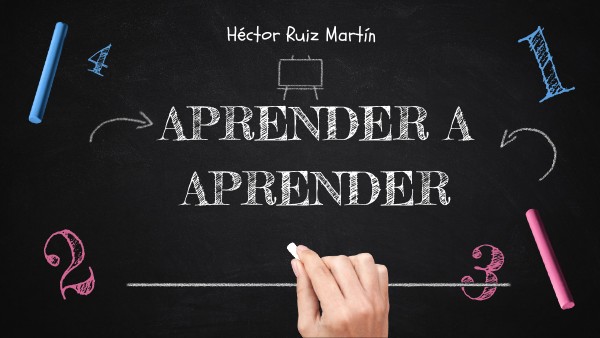Aprender a aprender 2 de Héctor Ruiz Martín | Genially