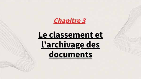 Chapitre 3 : Le classement et l'archivage des documents | Genially