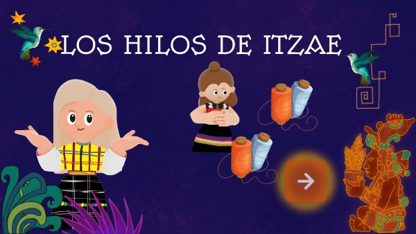 Hilos de Itzae | Genially