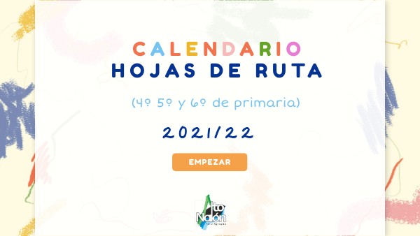 CALENDARIO Y HOJAS DE RUTA 4º 5º Y 6º DE PRIMARIA. | Genially