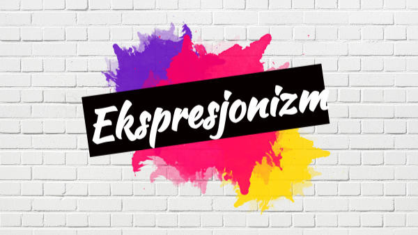 Ekspresjonizm w sztuce | Genially