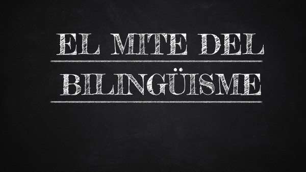 EL MITE DEL BILINGÜISME | Genially