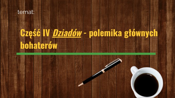 Dziady cz. IV - wprowadzenie | Genially