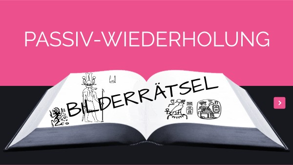BILDERRÄTSEL-PASSIV | Genially
