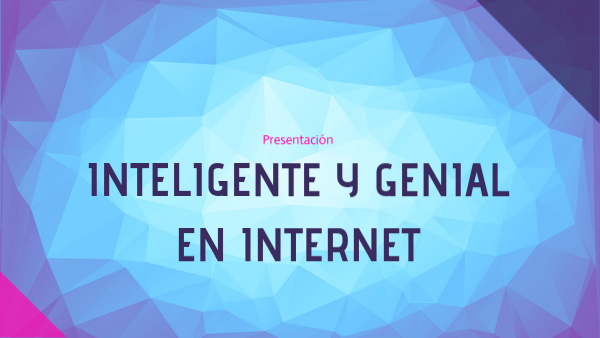 Inteligente y genial | Genially