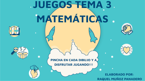 JUEGOS TEMA 3 MATEMÁTICAS | Genially