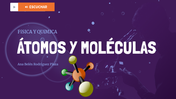 ESO: FISICA Y QUIMICA ATOMOS Y MOLECULAS | Genially