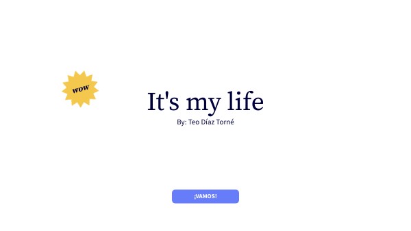 It's my life | Genially