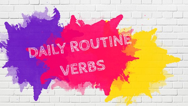 DAILY ROUTINE VERBS | Genially