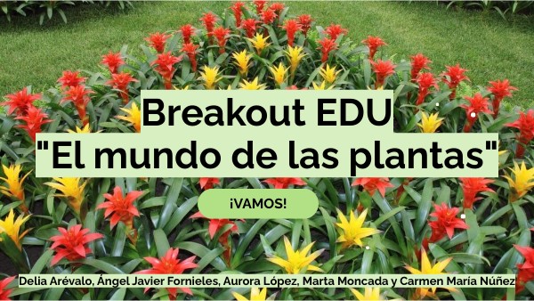 BREAKOUT EDU GRUPO 10 "EL MUNDO DE LAS PLANTAS" sin tráiler | Genially