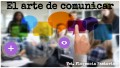 EL ARTE DE COMUNICAR | Genially