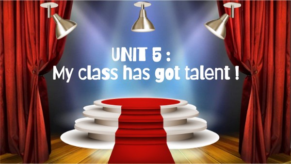 Unit 4: My class has got talent