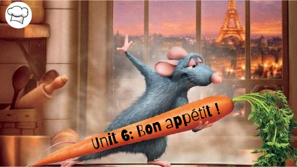 Unit 6: Bon appétit
