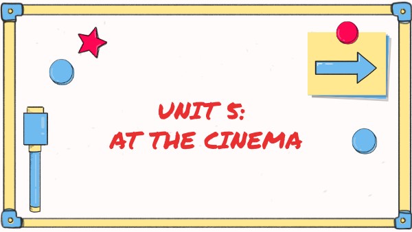 ACTIVITIES UNIT 5 AT THE CINEMA