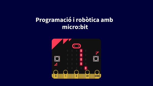 Programació i robòtica amb micro:bit | Genially