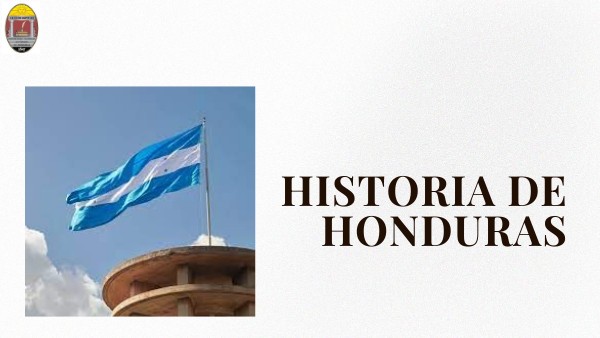 Historia de Honduras | Genially