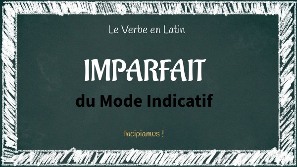 LATIN Verbe Imparfait Indicatif | Genially
