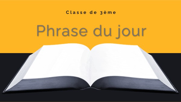 PHRASES DU JOUR | Genially