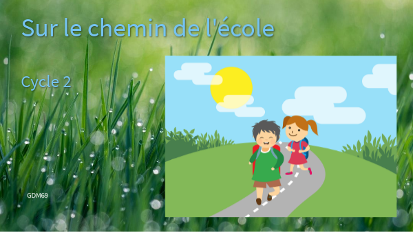 Sur le chemin de l'école Cycle 2 | Genially