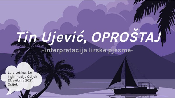 Tin Ujević, Oproštaj | Genially