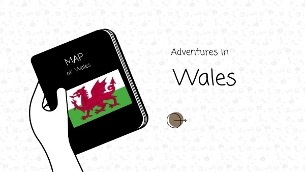 Adventures in Wales
