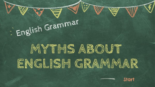 Myths and assumptions about english grammar