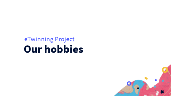 Our hobbies - eTwinning project presentation