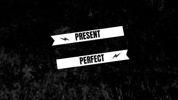 Present Perfect