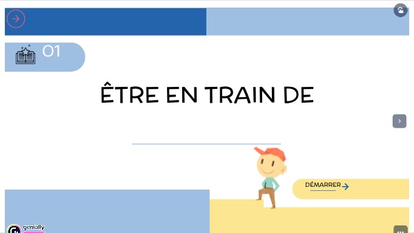 être en train de/ venir de | Genially