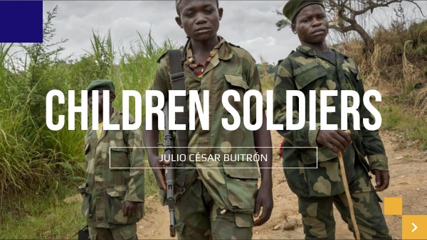 CHILD SOLDIERS | Genially