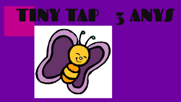 TINY TAP 3 ANYS | Genially