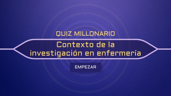 QUIZ MILLONARIO Contexto investigación en enfermería | Genially