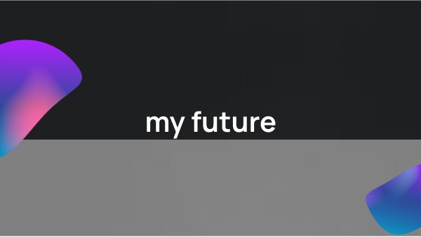 MY FUTURE | Genially